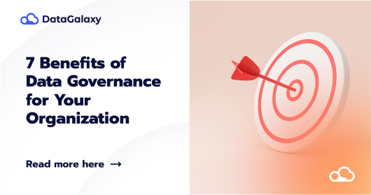 The top 7 benefits of data governance for your teams