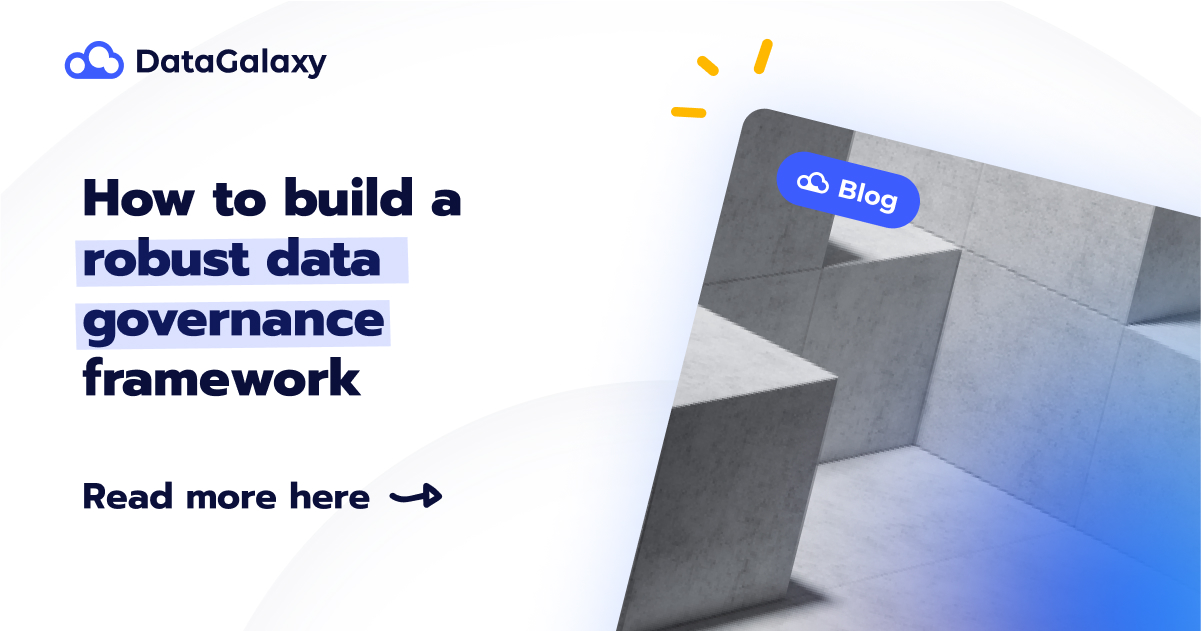 Building a robust data governance frameworks for success